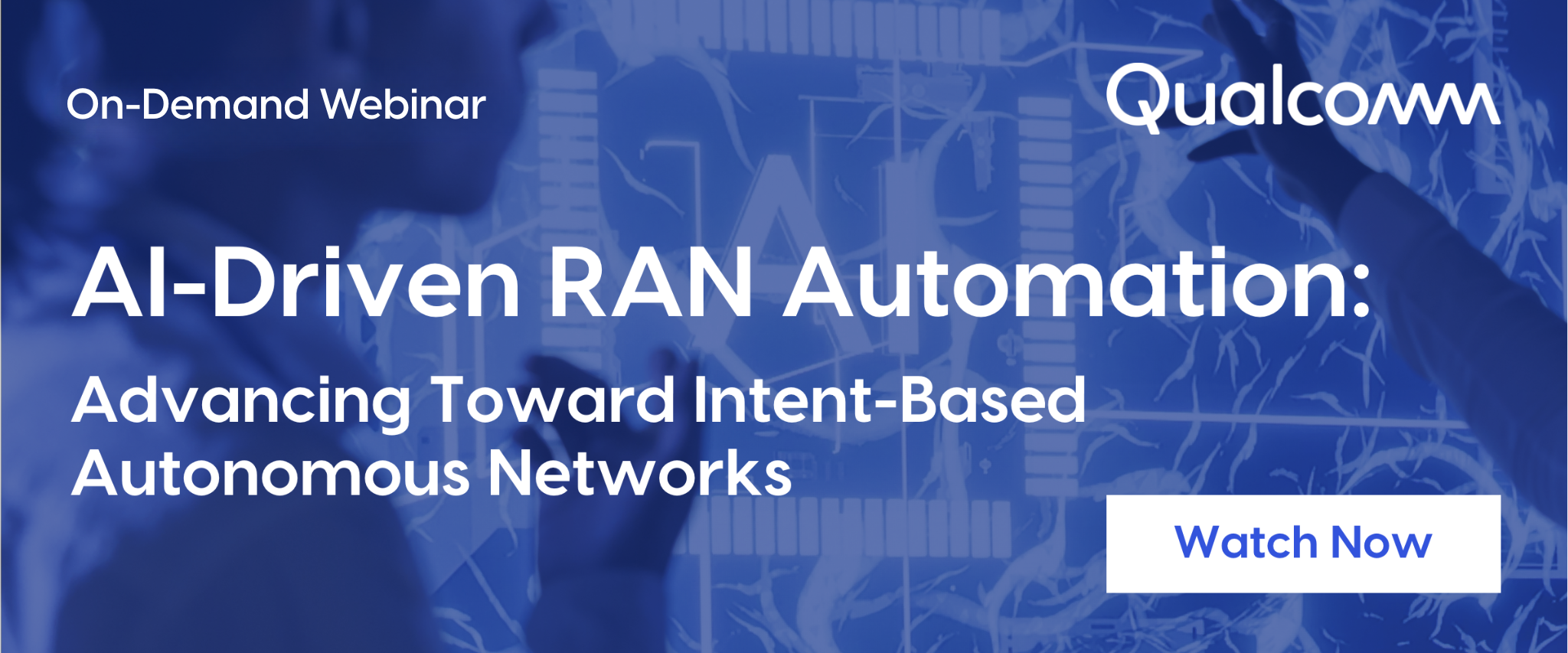Qualcomm Webinar - AI-Driven RAN Automation: Advancing Toward Intent-Based Autonomous Networks